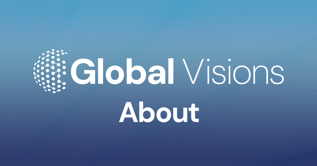 About - Global Visions Inc