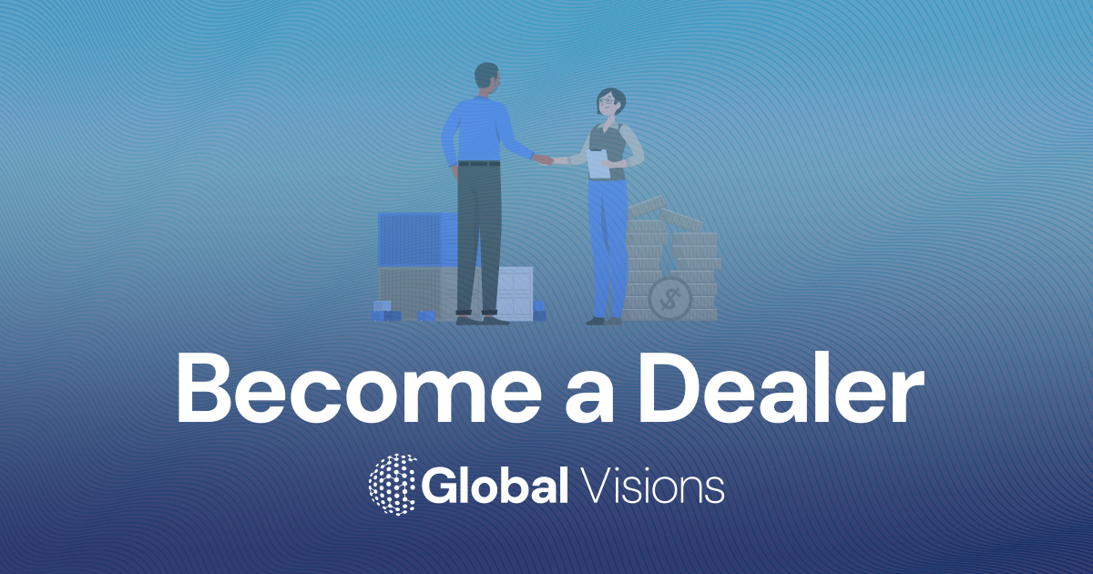 Become a Dealer - Global Visions Inc